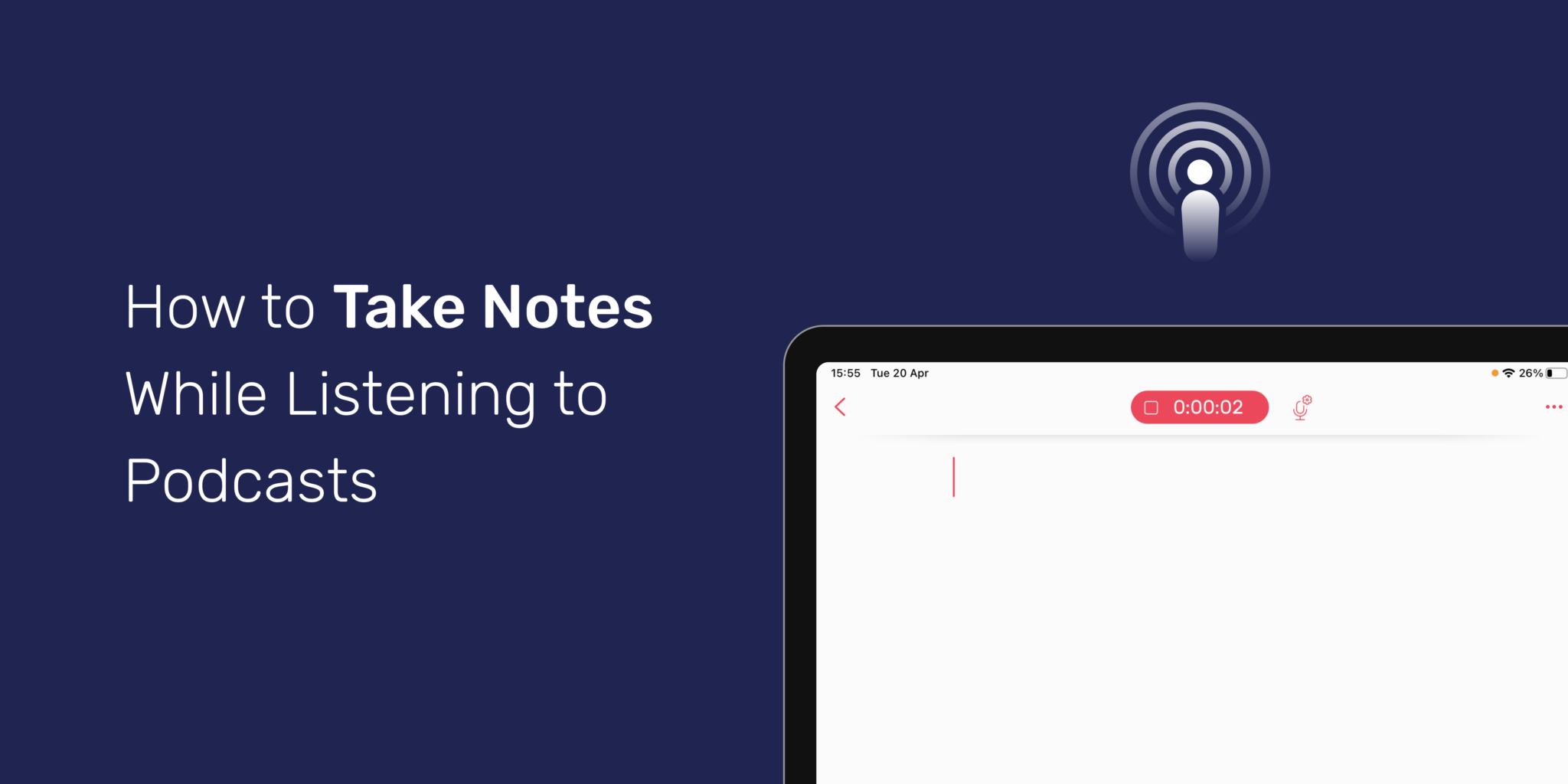 How to Capture Ideas Using Noted While Listening to Podcasts